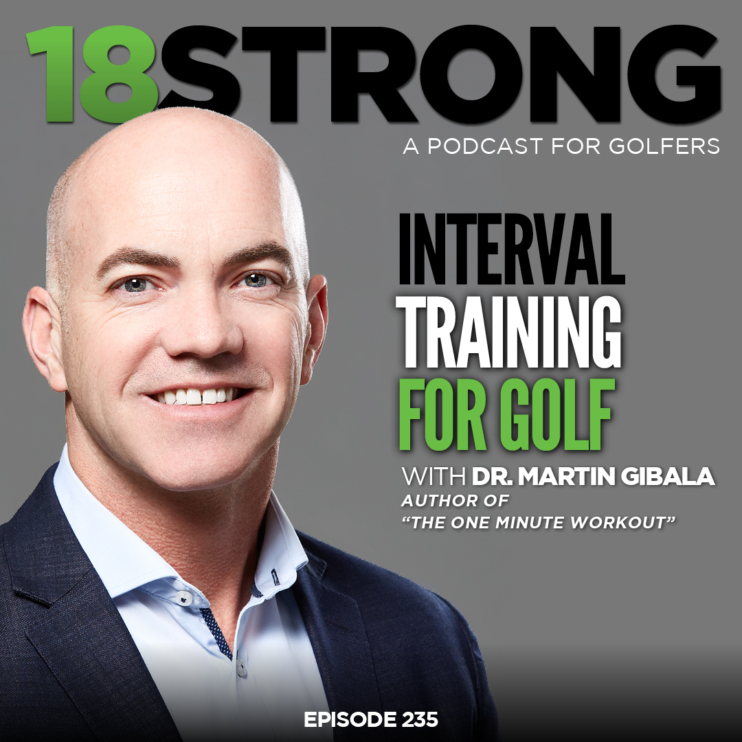 Interval Training for Golf | Dr. Martin Gibala [#235] – 18STRONG