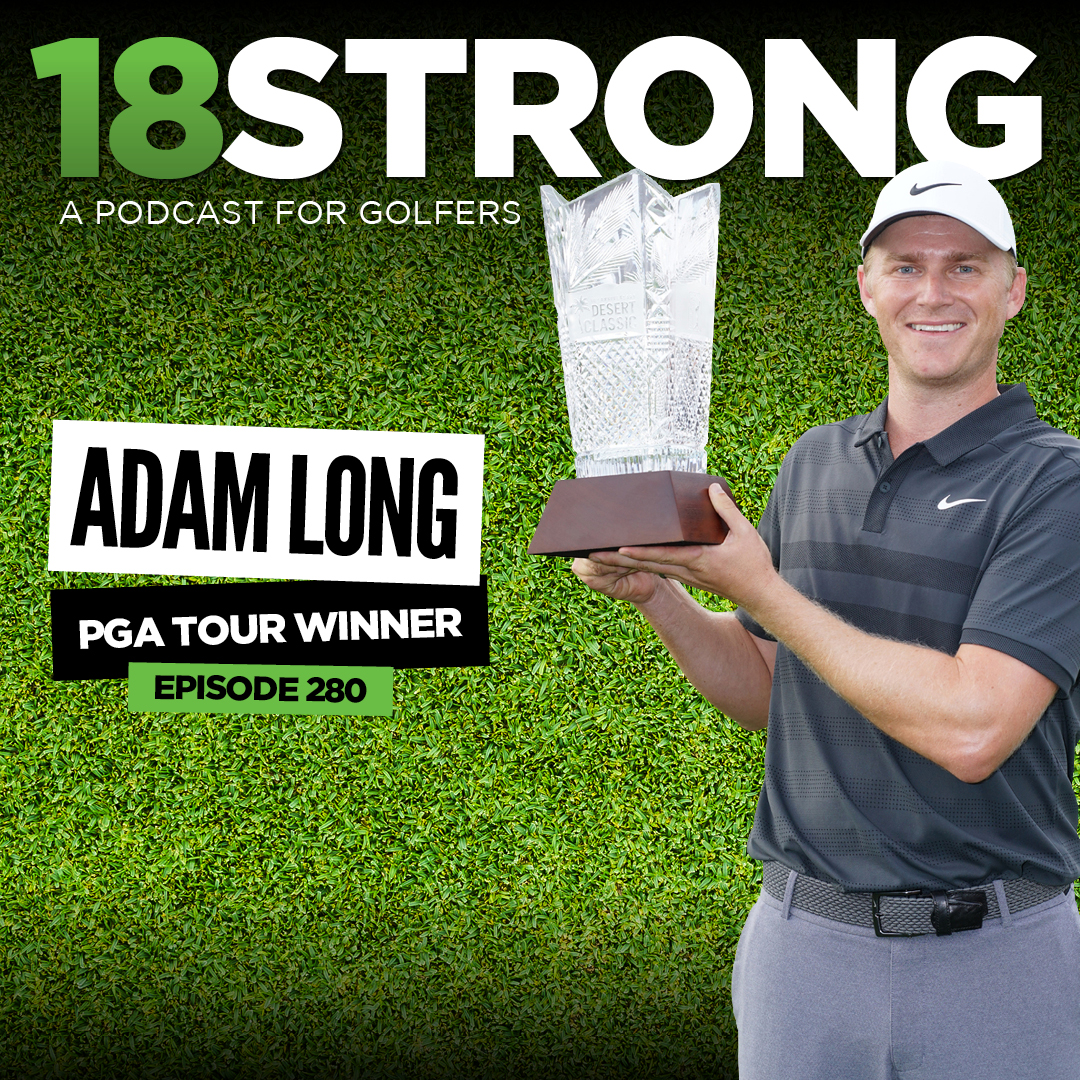 280: Adam Long | PGA Tour News, an Unexpected Off-Season, and a Soon to ...