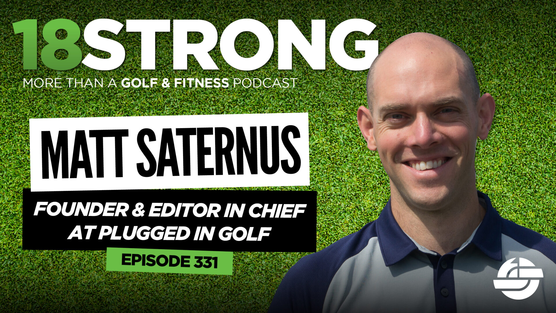 331: Matt Saternus: Unplugging Golf Myths You Thought You Knew – 18STRONG