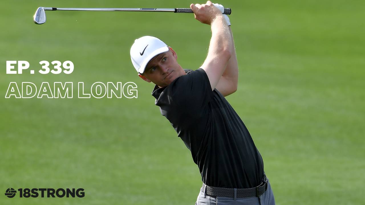339: Adam Long: LIV Golf, The Future of the Game, and Setting “Pro ...